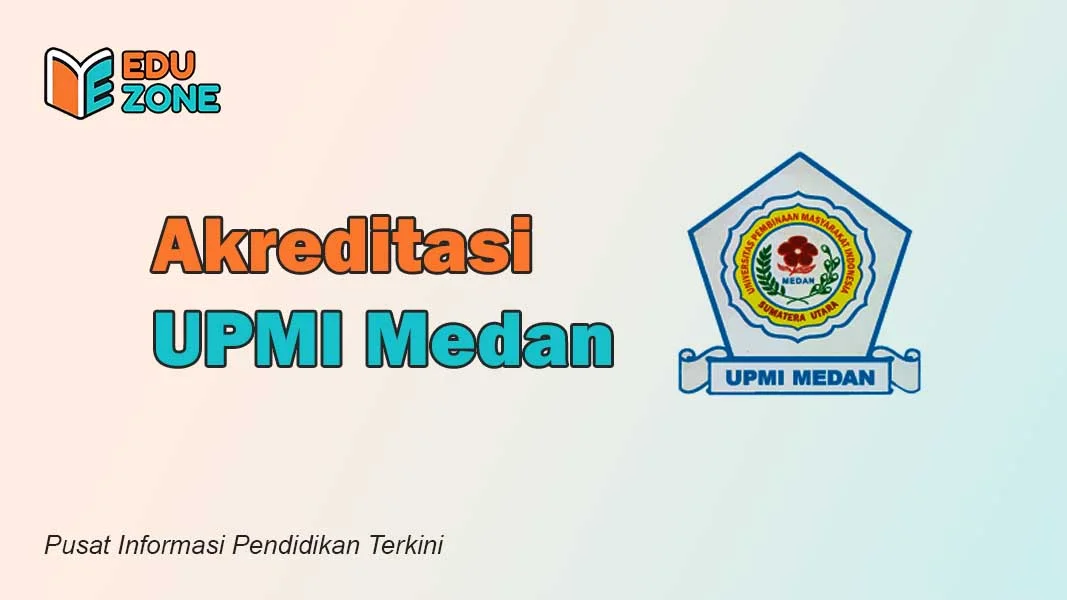 Data Akreditasi UPMI Medan dan Program Studinya 2025/2026 - EDUZONE